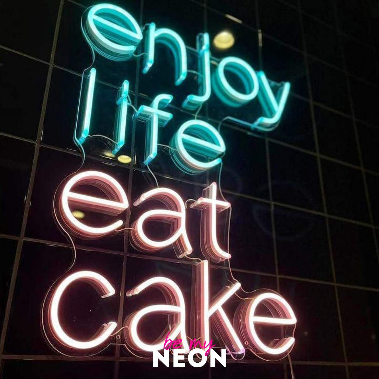 "enjoy life eat cake" LED Neonschild – BeMyNeon